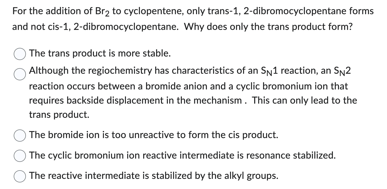 Solved For the addition of Br2 to cyclopentene, only | Chegg.com