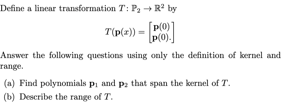 Solved Define a linear transformation T:P2→R2 by | Chegg.com