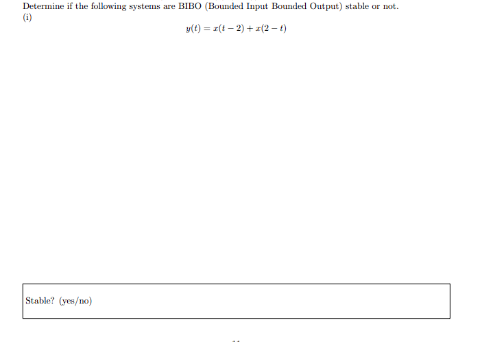 Solved Determine if the following systems are BIBO (Bounded | Chegg.com