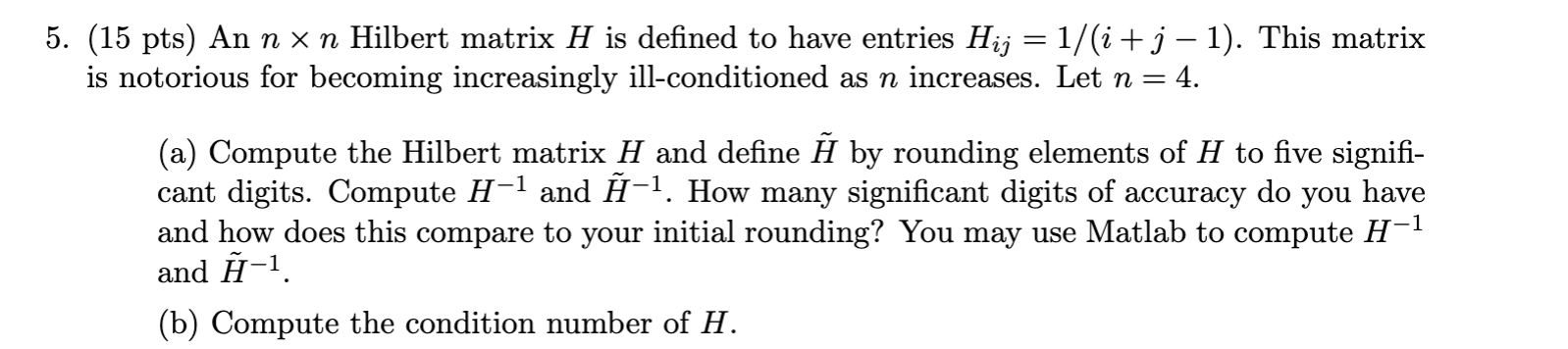 Solved (15 pts) An n×n Hilbert matrix H is defined to have | Chegg.com