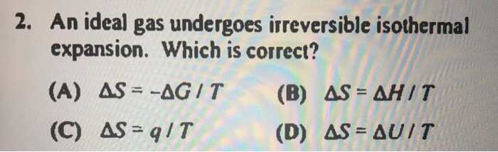 Solved an ideal gas undergoes irreversible isothermal | Chegg.com