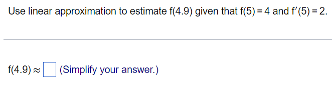 Solved Use linear approximation to estimate f(4.9) given | Chegg.com