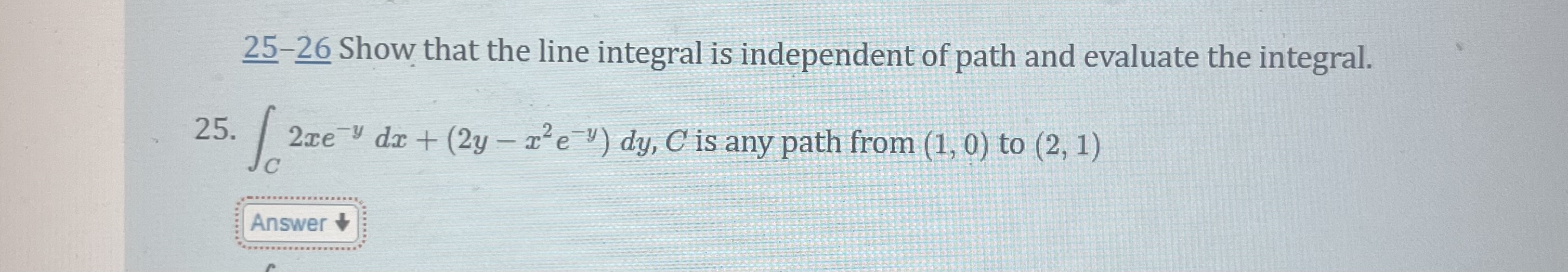 Solved 25−26 Show that the line integral is independent of | Chegg.com