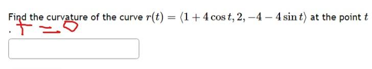 Solved Find The Curvature Of The Curve R T 3−3t 1 4t 3−2t