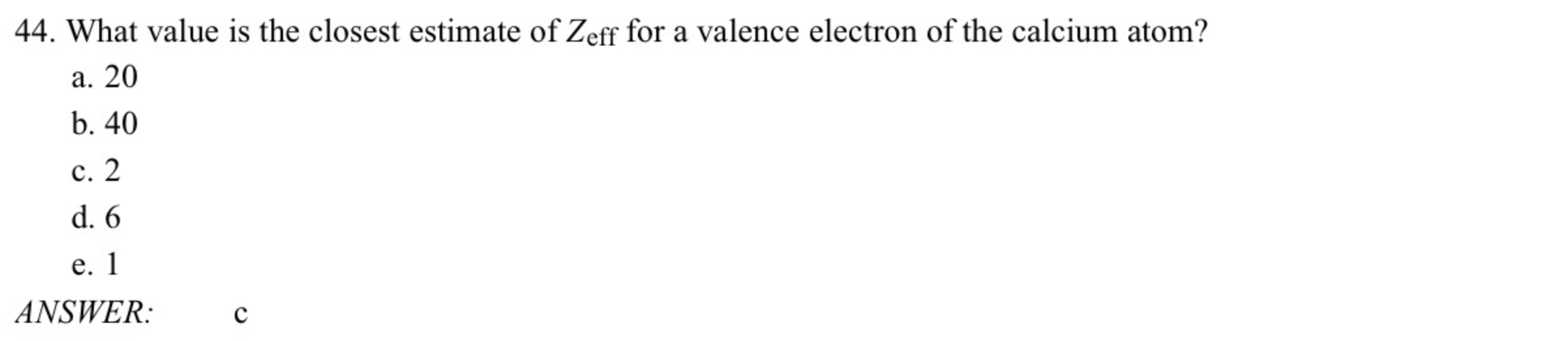 Solved 44. What value is the closest estimate of Zeff for a | Chegg.com