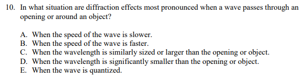 Solved 10. In what situation are diffraction effects most | Chegg.com