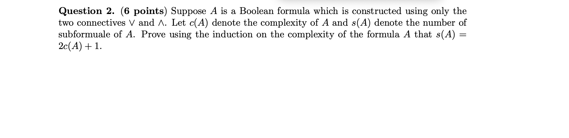 Solved Question 2. (6 points) Suppose A is a Boolean formula | Chegg.com
