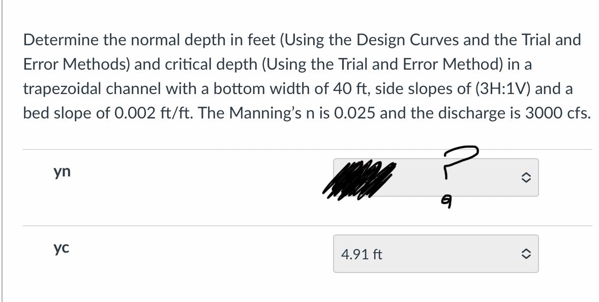 Solved Determine the normal depth in feet (Using the Design | Chegg.com