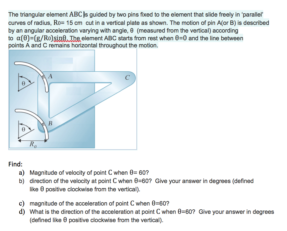 Solved The triangular element ABC is guided by two pins | Chegg.com