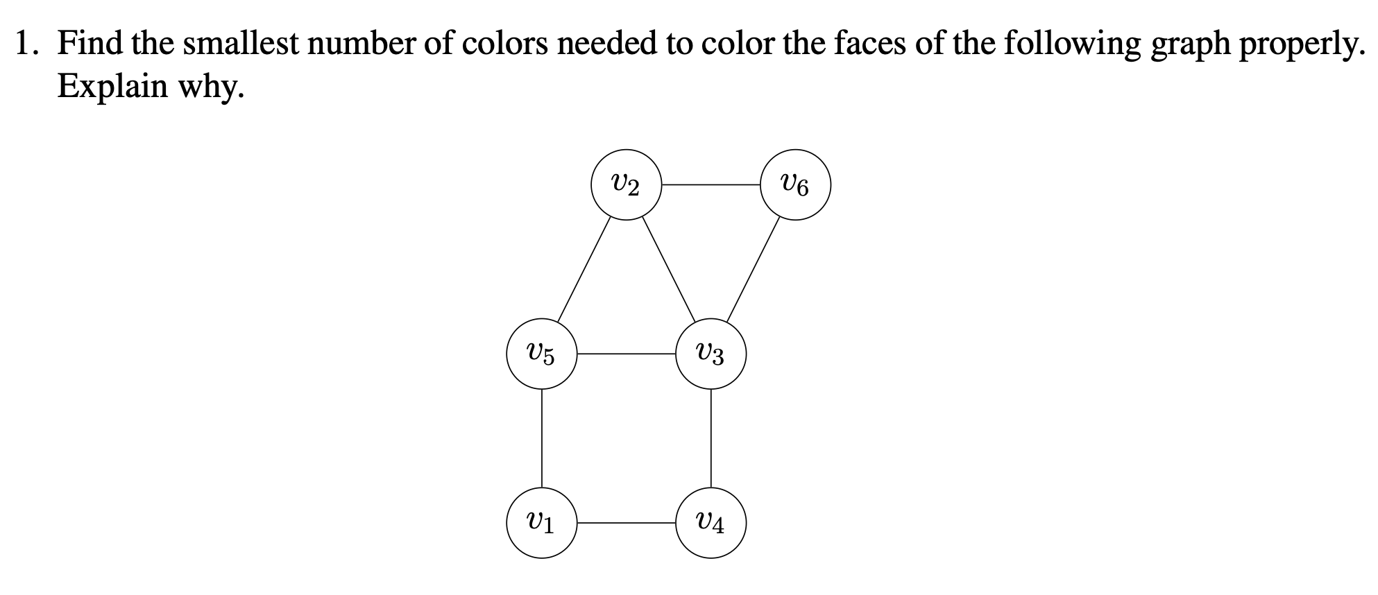 Solved 1. Find the smallest number of colors needed to color | Chegg.com