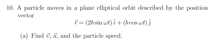 Solved 10. A particle moves in a plane elliptical orbit | Chegg.com