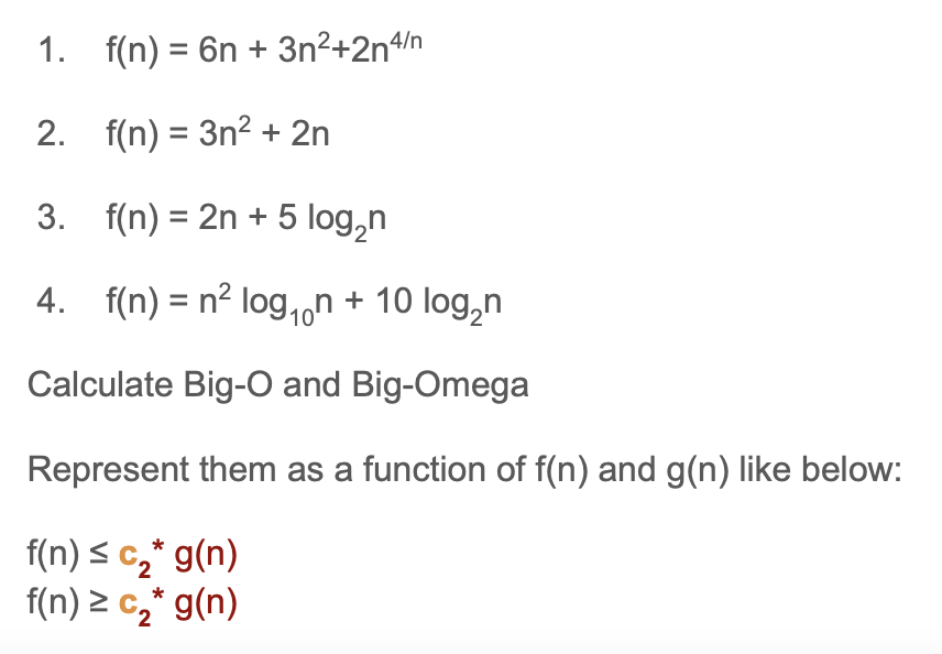 Solved /n 1. f(n) = 6n + 3n2+2n4/n 2. f(n) = 3n2 + 2n 3. | Chegg.com