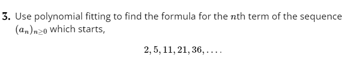 Solved Use polynomial fitting to find the formula for the | Chegg.com