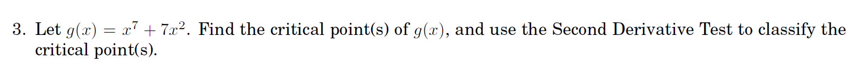 Solved Let g(x) = x7 + 7x2. Find the critical point(s) of | Chegg.com