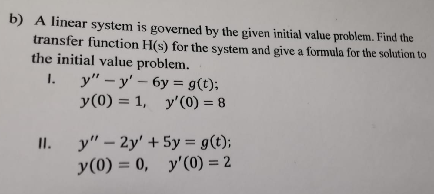 Solved b) A linear system is governed by the given initial | Chegg.com