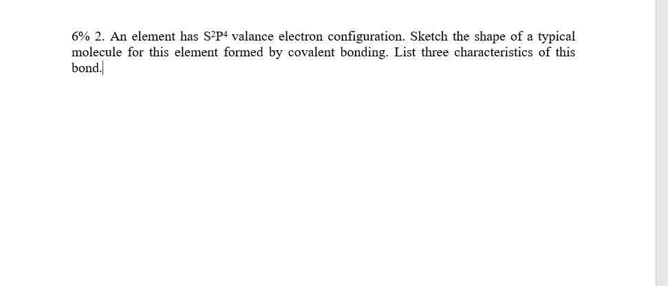 Solved 6% 2. An element has S2P4 valance electron | Chegg.com
