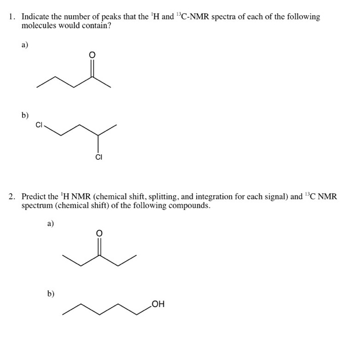 Solved Indicate the number of peaks that the^1H and^13C-NMR | Chegg.com