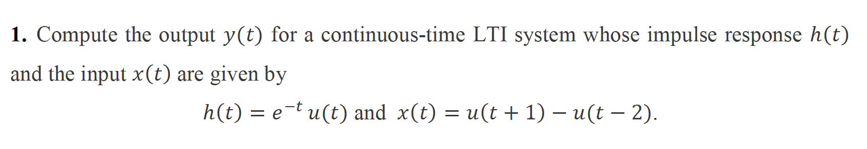 Solved Compute the output y(t) for a continuous-time LTI | Chegg.com