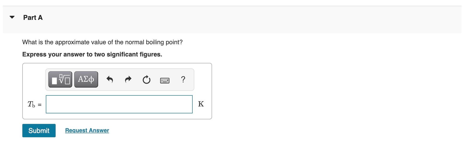 Solved What is the approximate value of the normal boiling | Chegg.com