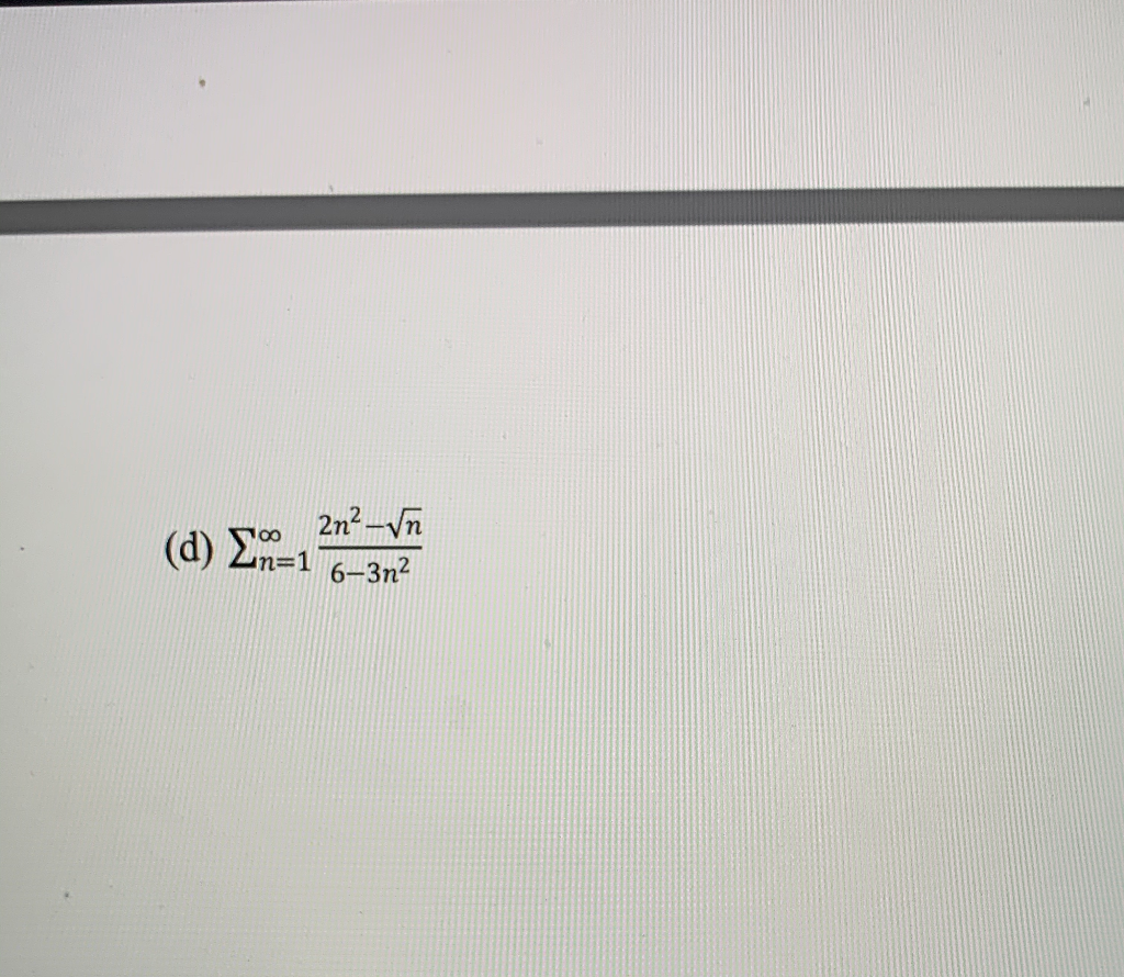 Solved (8) Σ=1 2n2 –γη 6-312 | Chegg.com