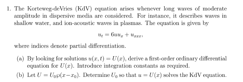The Korteweg-deVries (KdV) ﻿equation arises whenever | Chegg.com
