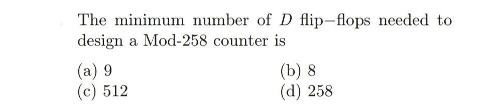 Solved The minimum number of D flip-flops needed to design a | Chegg.com