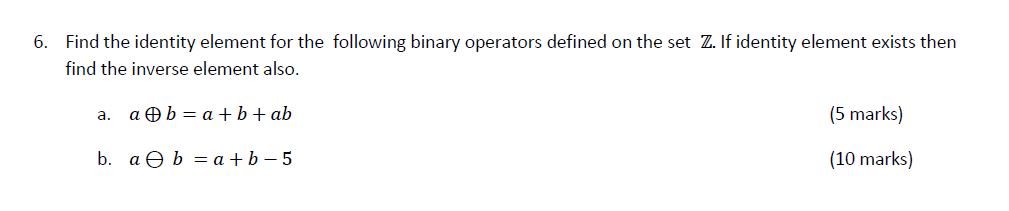 Solved 6. Find the identity element for the following binary | Chegg.com