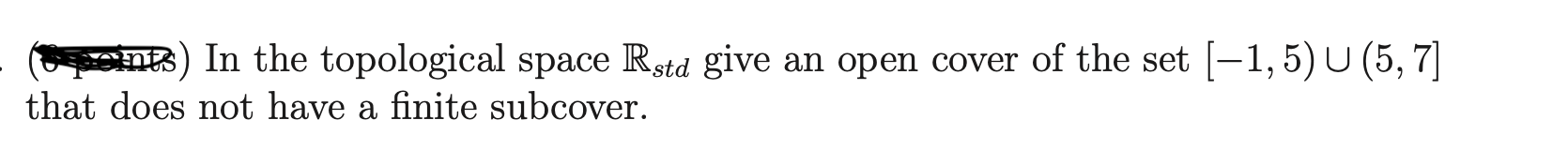 In the topological space Rstd give an open cover of | Chegg.com