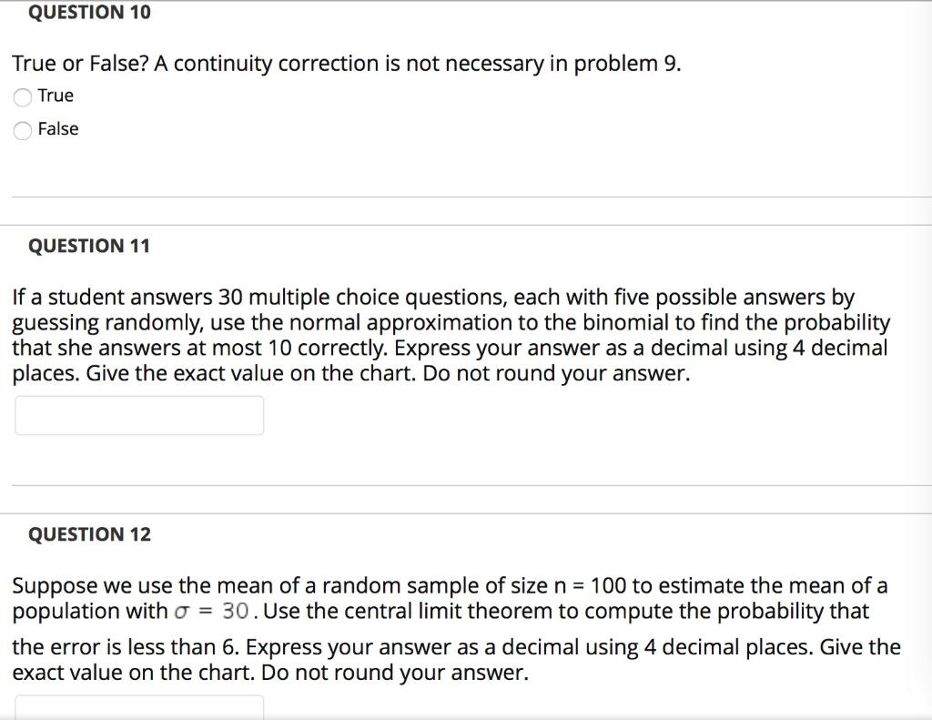 Solved QUESTION 10 True or False? A continuity correction is | Chegg.com