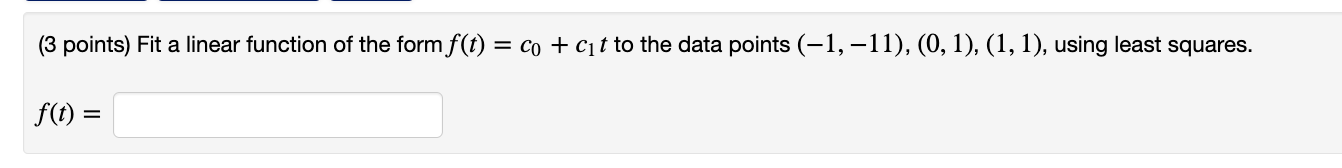 Solved (3 points) Fit a linear function of the form | Chegg.com