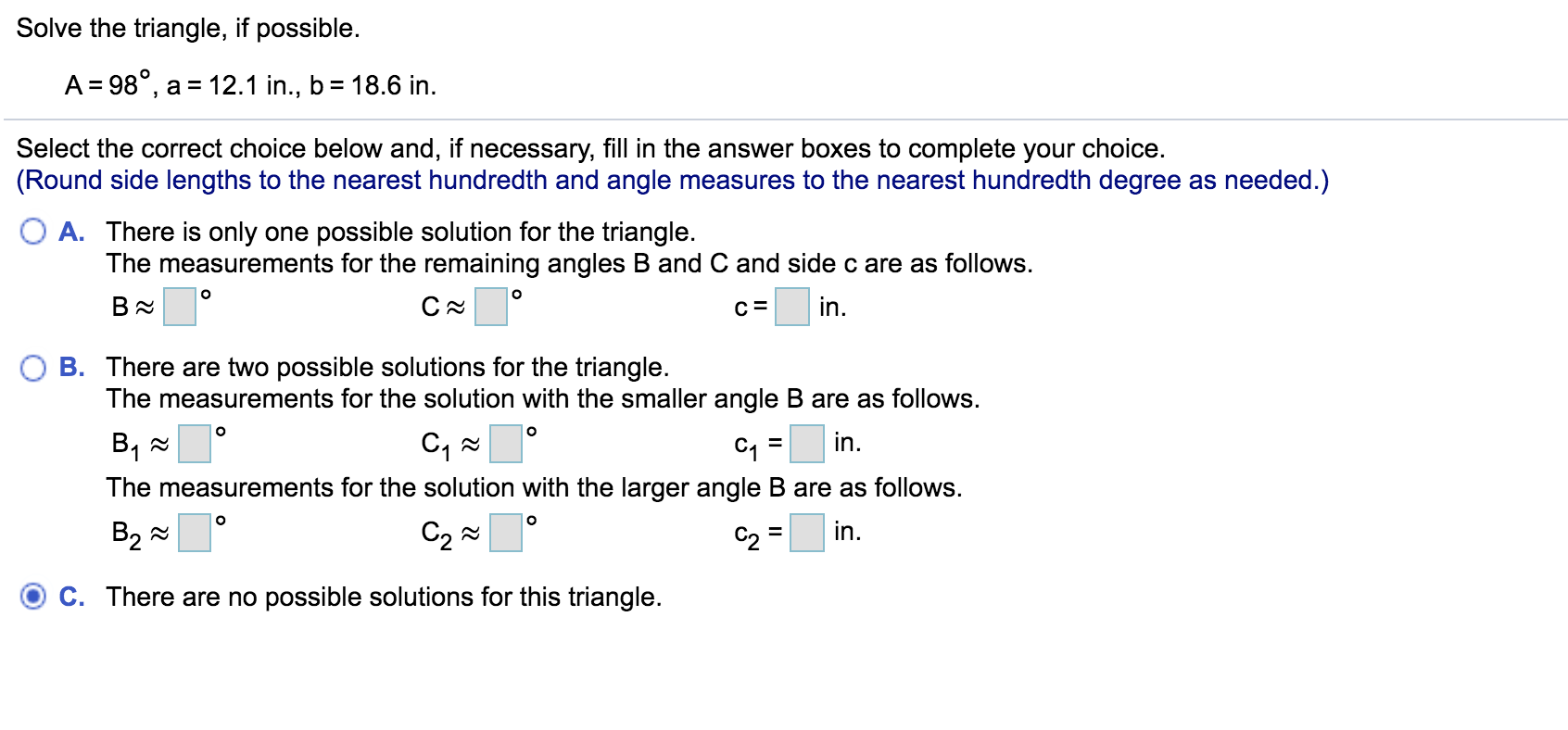 Solved Solve the triangle, if possible. A = 98°, a = 12.1 | Chegg.com