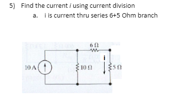 Solved Find the current i using current division a. i is | Chegg.com