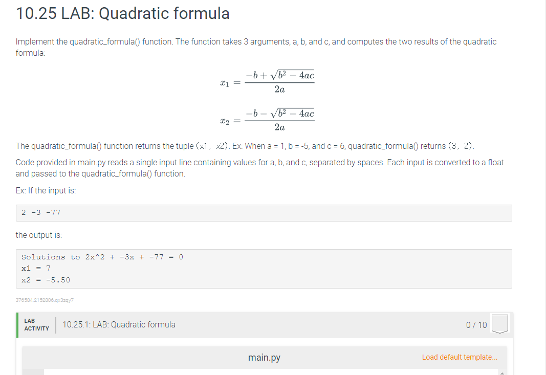 Solved 10.25 LAB: Quadratic formula Implement the | Chegg.com Solved 10.25 LAB: Quadratic formula Implement the | Chegg.com