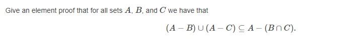 Solved Give an element proof that for all sets A, B, and we | Chegg.com