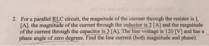 Solved For a parallel RLC circuit, the magnitude of the | Chegg.com
