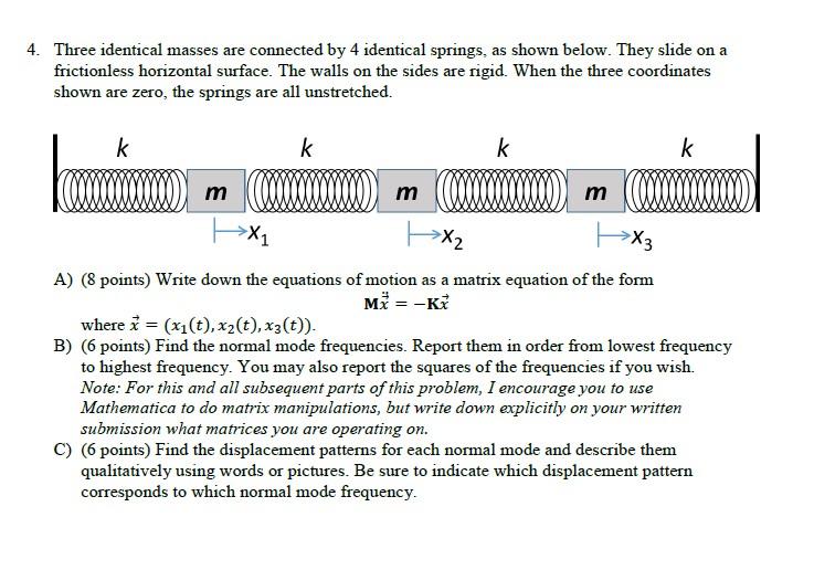 Solved Three identical masses are connected by 4 identical | Chegg.com