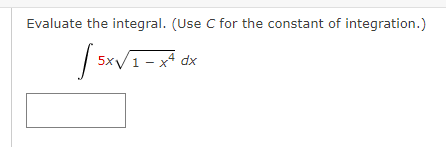 Solved Evaluate the integral. (Use C for the constant of | Chegg.com