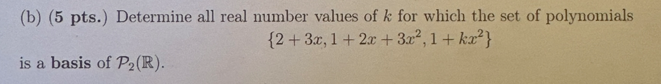 Solved (b) (5 ﻿pts.) ﻿Determine all real number values of k | Chegg.com