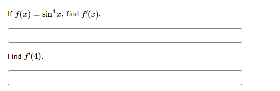 Solved If f(x)=sin4x Find f′(4). | Chegg.com