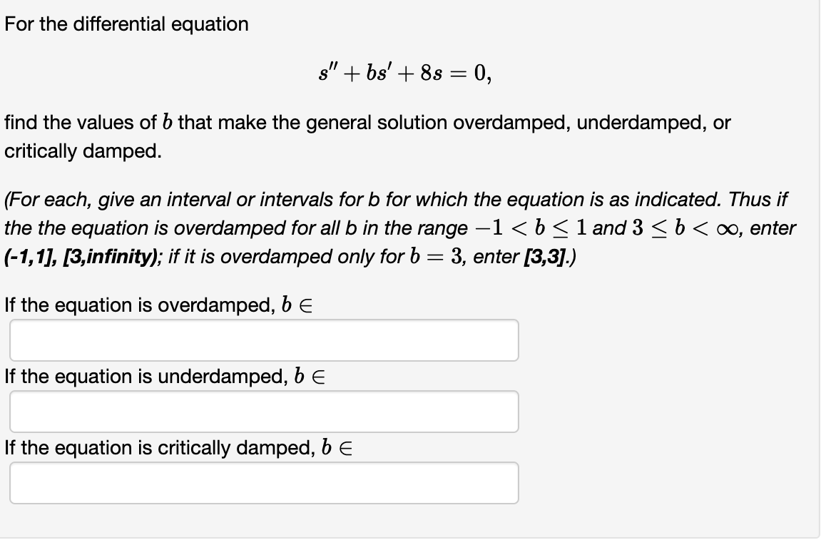Solved For the differential equations''+bs'+8s=0find the | Chegg.com