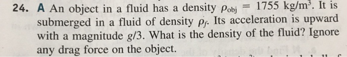 Solved 24. A An object in a fluid has a density pobj 1755 | Chegg.com