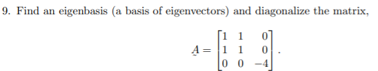 Solved 9. Find an eigenbasis (a basis of eigenvectors) and | Chegg.com