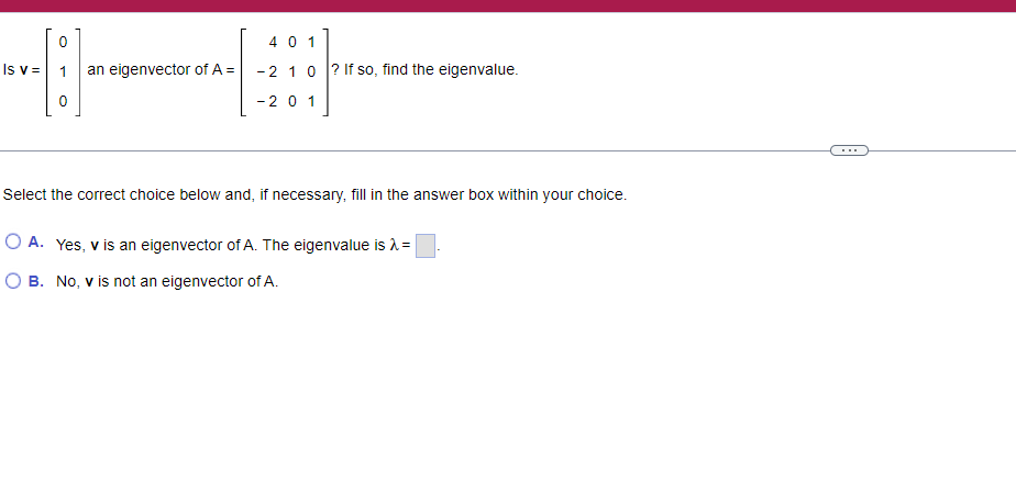 Solved Is V=[010] ﻿an eigenvector of A=[401-210-201] ? ﻿If | Chegg.com