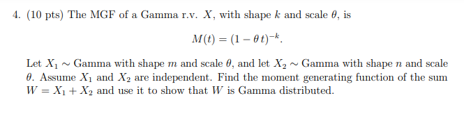Solved 4. (10 pts) The MGF of a Gamma r.v. X, with shape k | Chegg.com