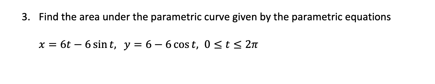 Solved 3 Find The Area Under The Parametric Curve Given By