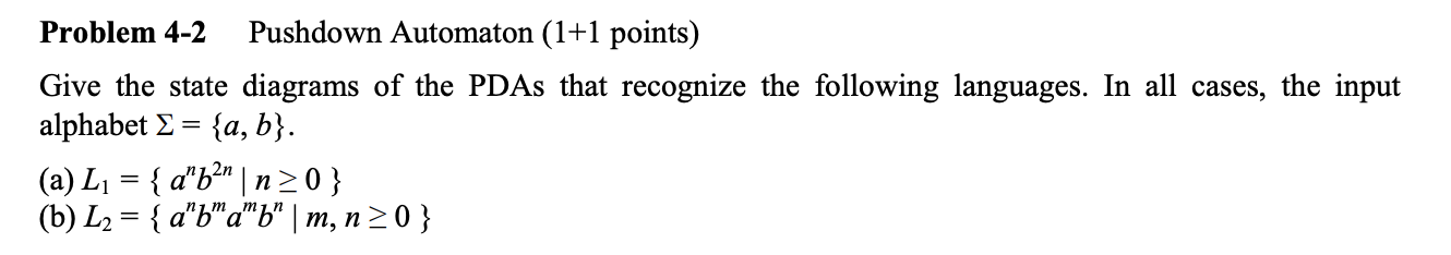 Solved Problem 4-2 Pushdown Automaton (1+1 points) Give the | Chegg.com