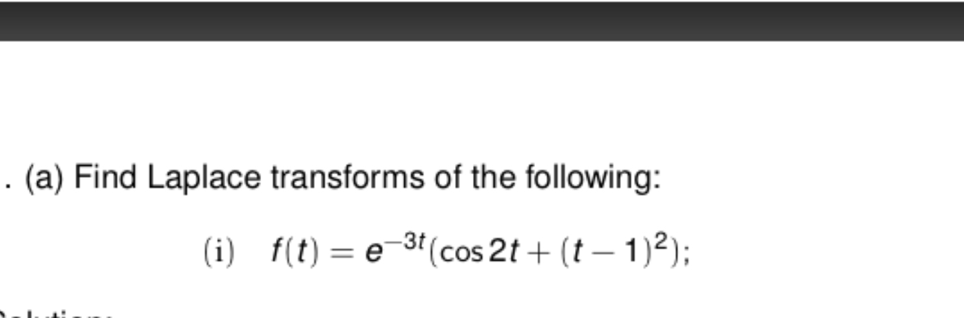 Solved (a) ﻿Find Laplace transforms of the | Chegg.com