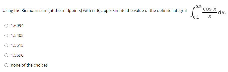 Solved Using the Riemann sum (at the midpoints) with n=8, | Chegg.com