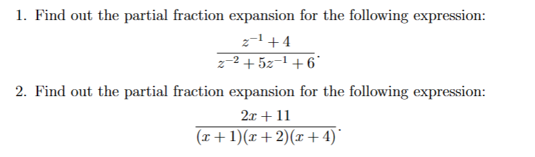 Solved 1. Find out the partial fraction expansion for the | Chegg.com
