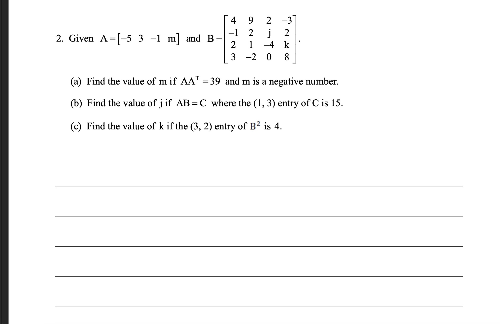 Solved A=[−53−1 m] and B=⎣⎡4−123921−22j−40−32k8⎦⎤ the value | Chegg.com